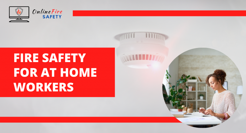 Fire Safety for at Home Workers - Online Fire Safety